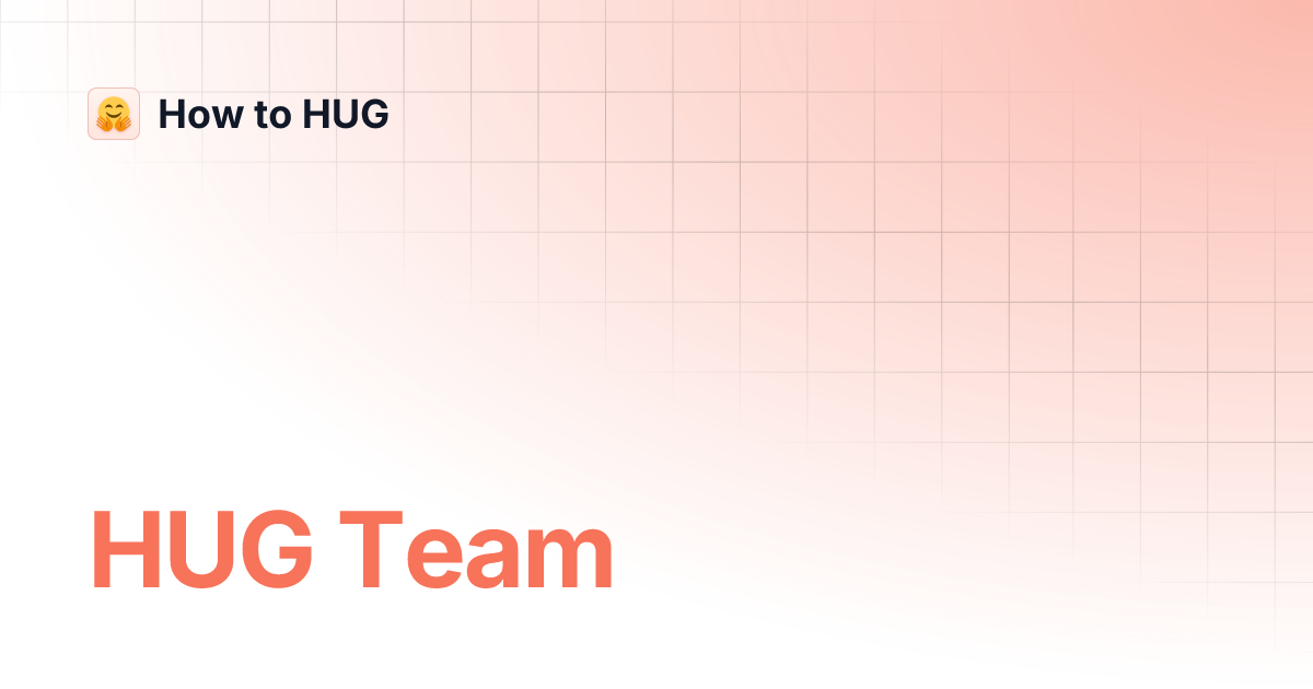 HUG Team | How to HUG