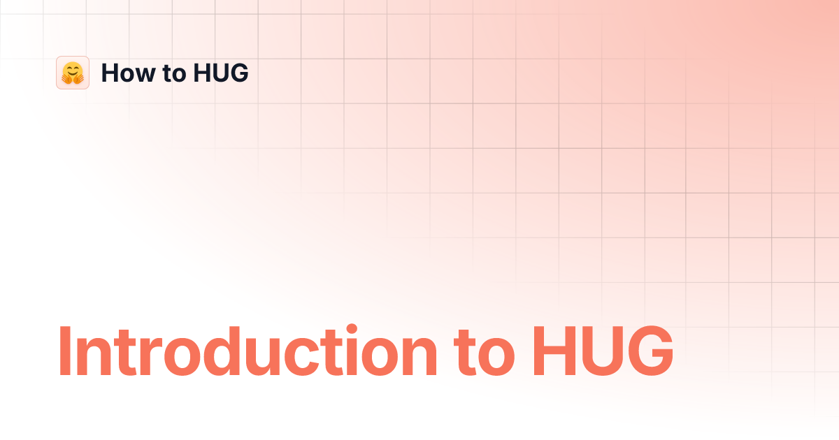 Introduction to HUG | How to HUG